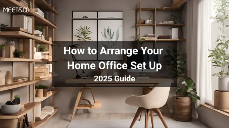 How to Arrange Your Home Office Set Up: The Complete Guide in 2025 ...