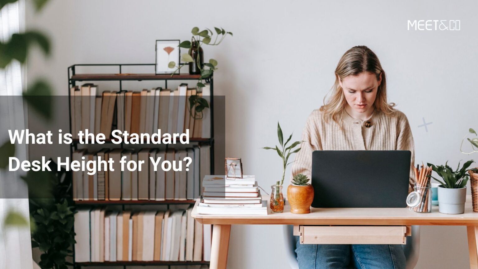 What is the Ideal Standard Desk Height for You? 2025 Guide | Mige ...