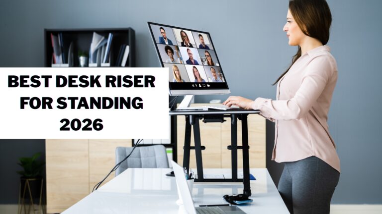Best Desk Riser For Standing 2026: 5 Top Sit-Stand Options