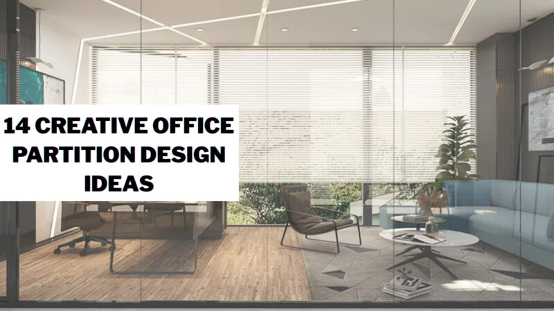 Top 14 Office Partition Design Ideas for Modern Workplaces